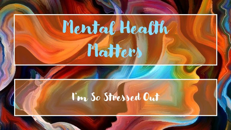 I’m So Stressed Out! (Mental Health Matters) | Sculley Family